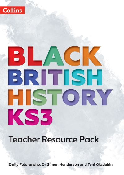 Black British History KS3. Teacher Resource Pack by Emily Folorunsho ...