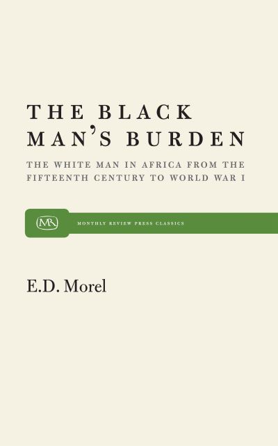 The Black Man's Burden by E D Morel (9780853451150/Paperback) | LoveReading