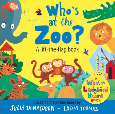 Who's at the Zoo? A What the Ladybird Heard Lift-the-Flap Book by Julia ...