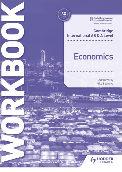 Cambridge International AS and A Level Economics Workbook by Mila ...