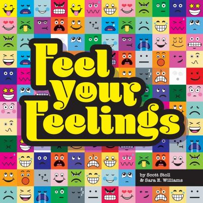 Feel Your Feelings by Scott Stoll, Sara Elizabeth Williams ...