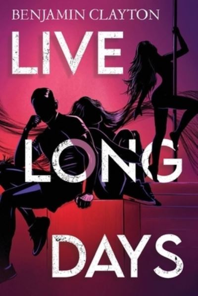 Live Long Days by Benjamin Clayton (9781837941421/Paperback) | LoveReading