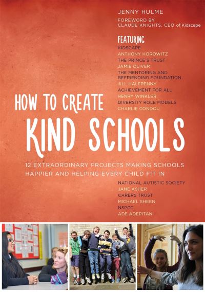 How to Create Kind Schools by Jenny Hulme, Kidscape Organisation ...