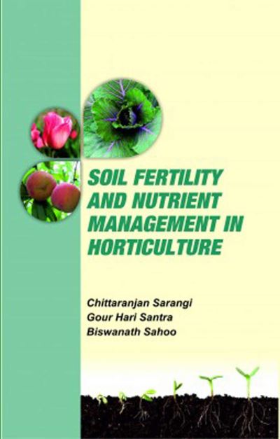 Soil Fertility and Nutrient Management in Horticulture by Chittaranjan ...