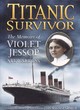 TITANIC SURVIVOR: THE MEMOIRS OF A STEWA by Jessop, Violet ...