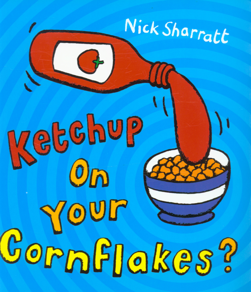 Ketchup on your cornflakes?