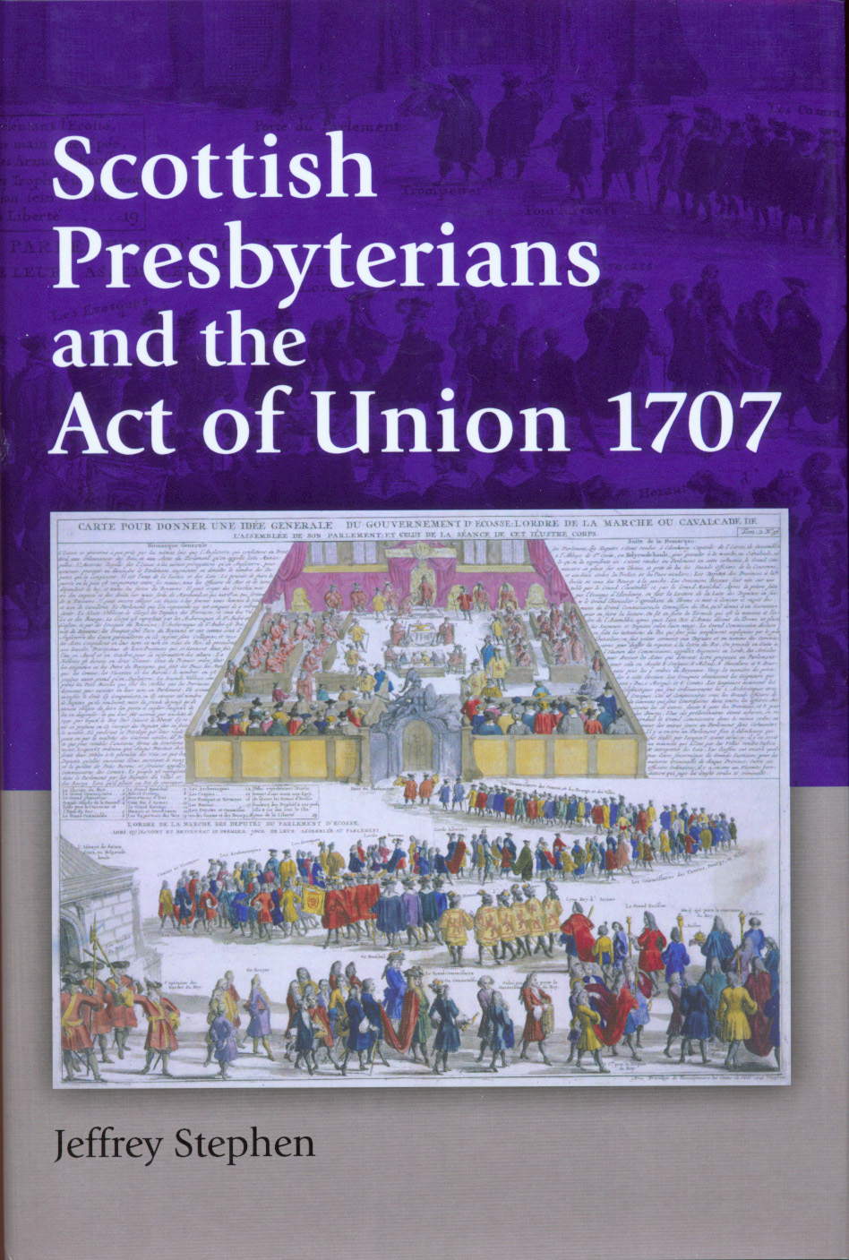 Scottish Presbyterians and the Act of Union 1707 by Stephen, Jeffrey ...