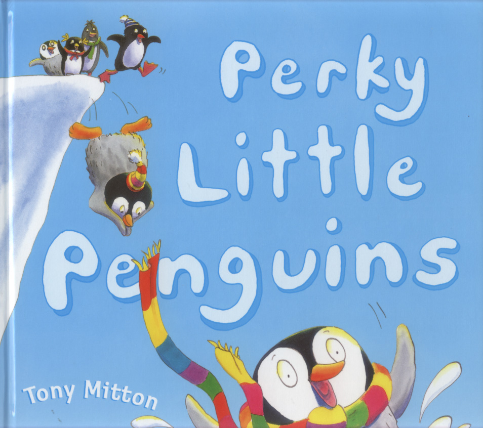 Perky little penguins by Mitton, Tony (9781846163388) | BrownsBfS