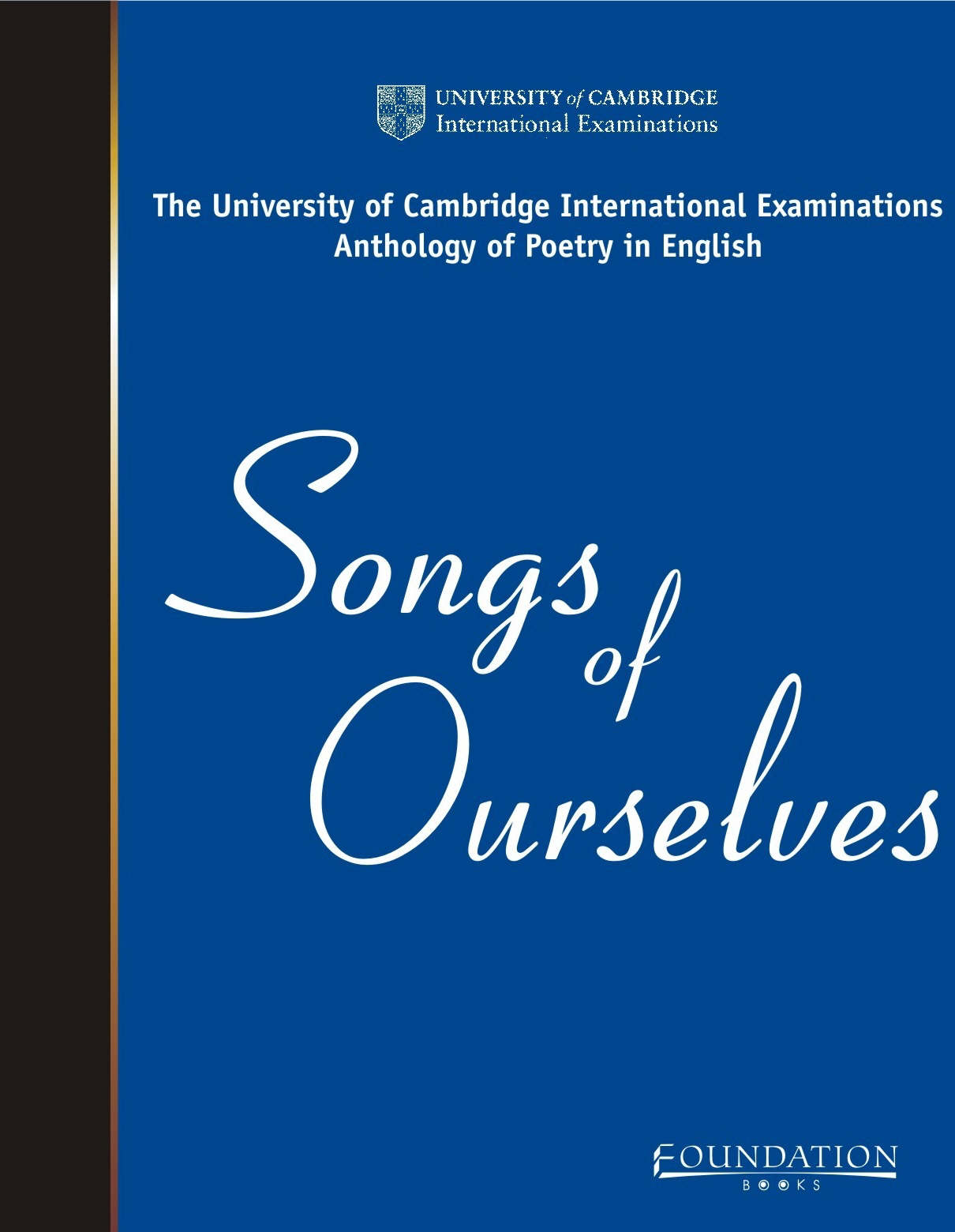 Songs of ourselves : the University of Cambridge International ...