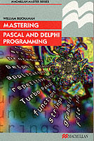 Mastering Pascal and Delphi Programming by Buchanan, William J (School of Computing, Edinburgh ...