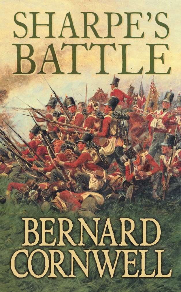 Sharpe's battle : Richard Sharpe and the Battle of Fuentes de Oänoro ...