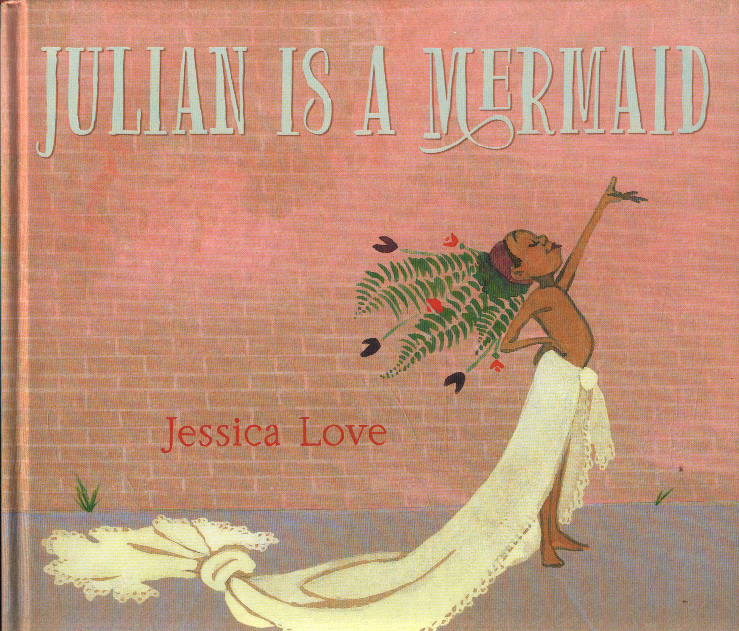 Julian Is a Mermaid by Love, Jessica (9781406380637) | Browns Books