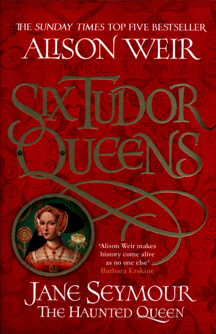 Six Tudor Queens: Jane Seymour, The Haunted Queen by Weir, Alison ...