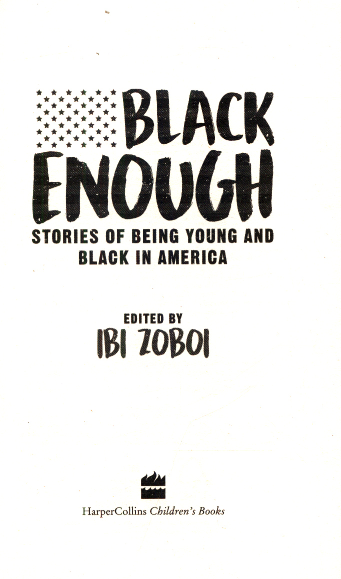 Black enough : stories of being young and black in America