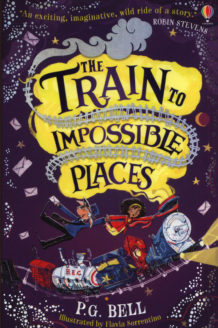 The Train to Impossible Places by Bell, P.G. (9781474957410) | Browns Books