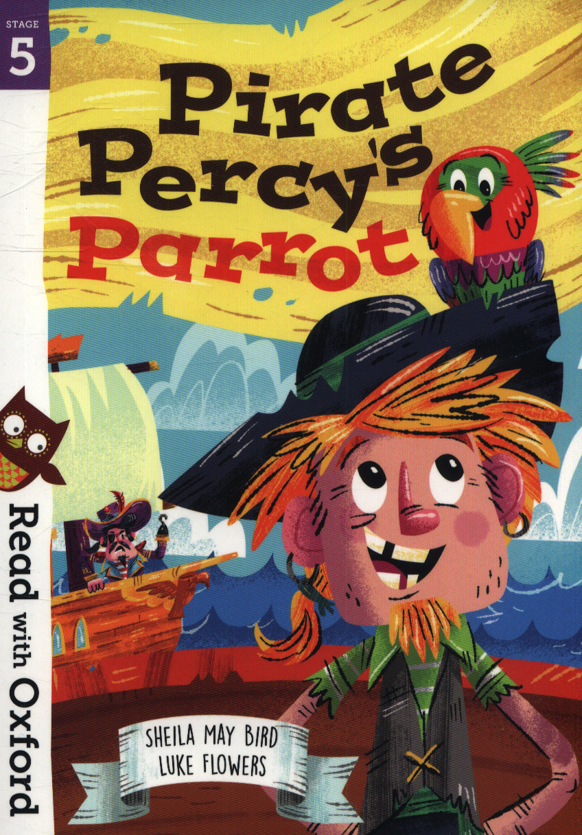Read with Oxford: Stage 5: Pirate Percy's Parrot by Bird, Sheila May ...