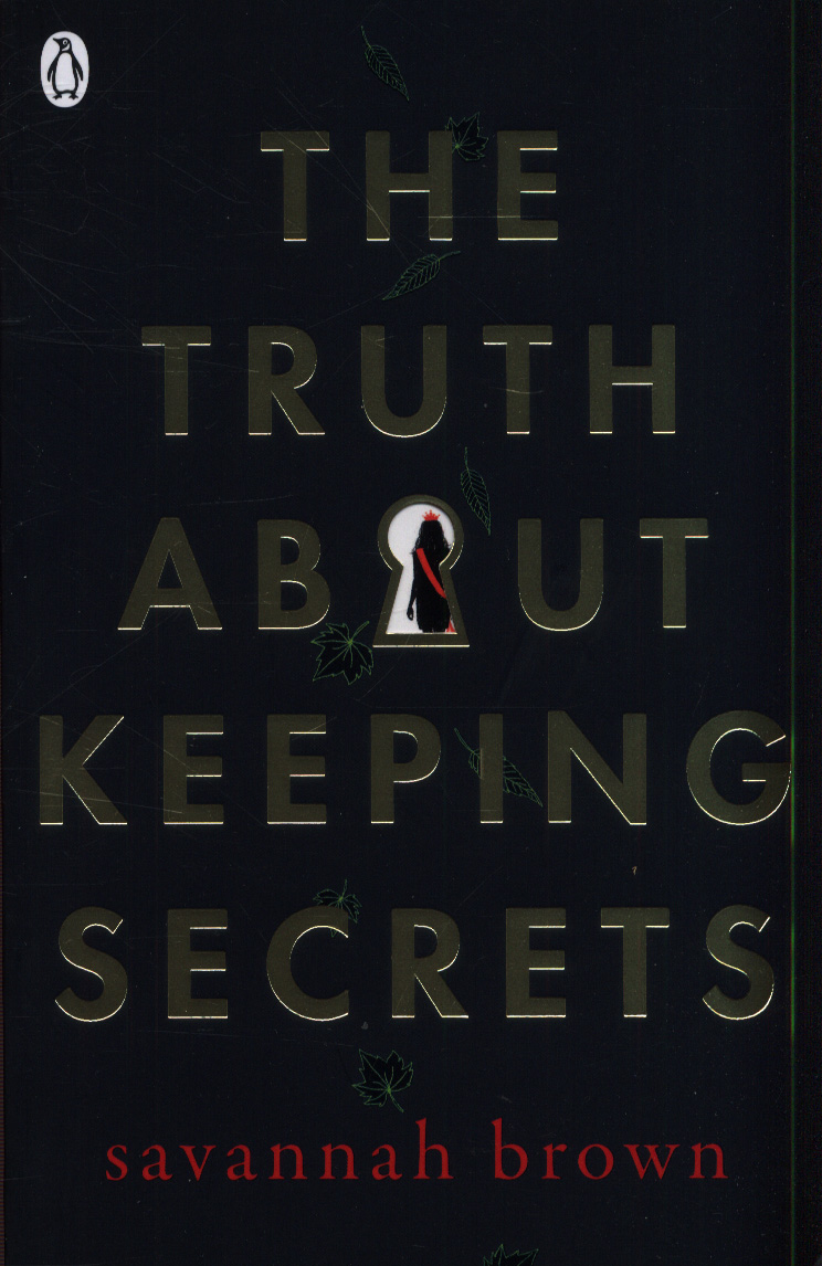 The Truth About Keeping Secrets The Truth About Keeping Secrets