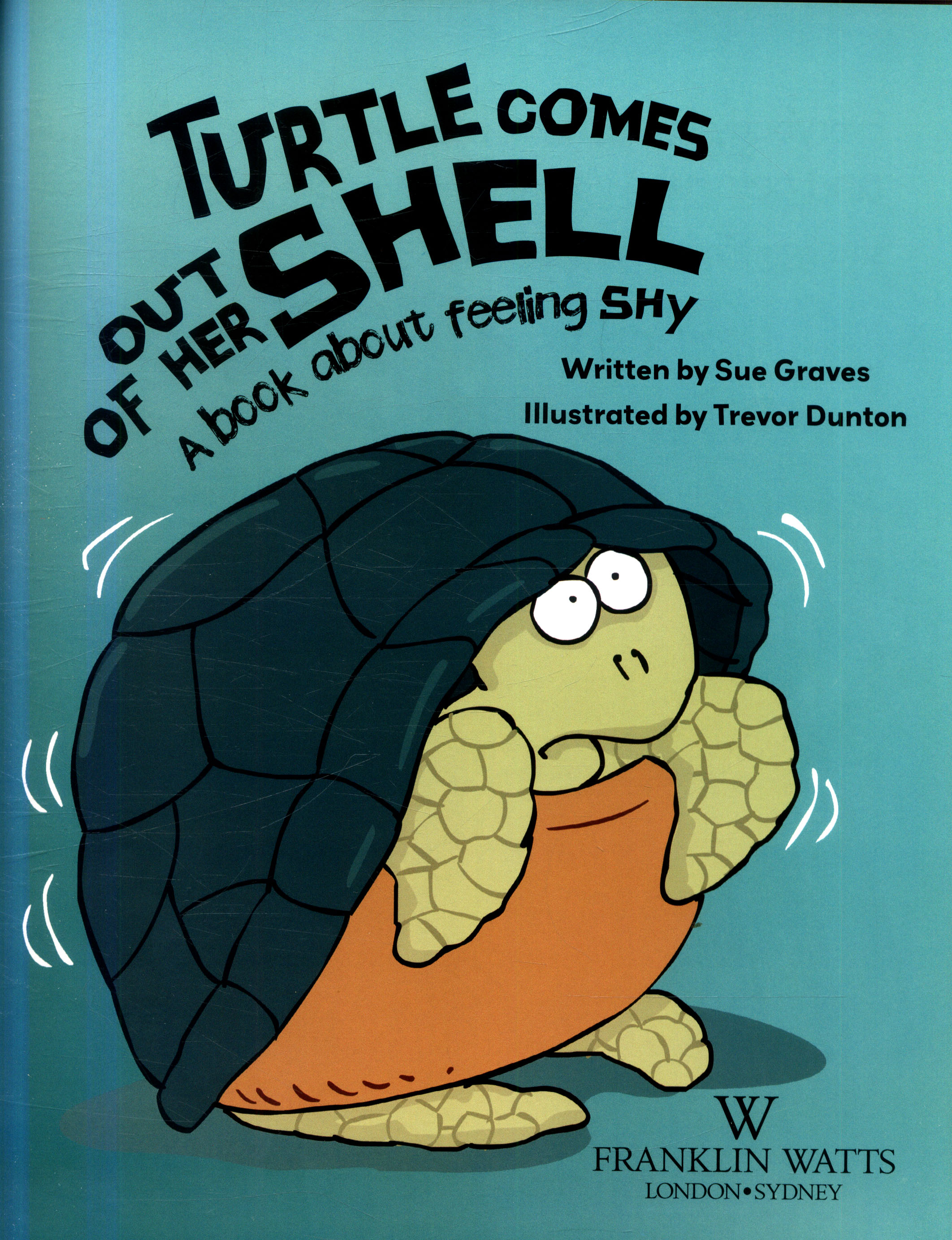 Behaviour Matters: Turtle Comes Out of Her Shell - A book about feeling shy