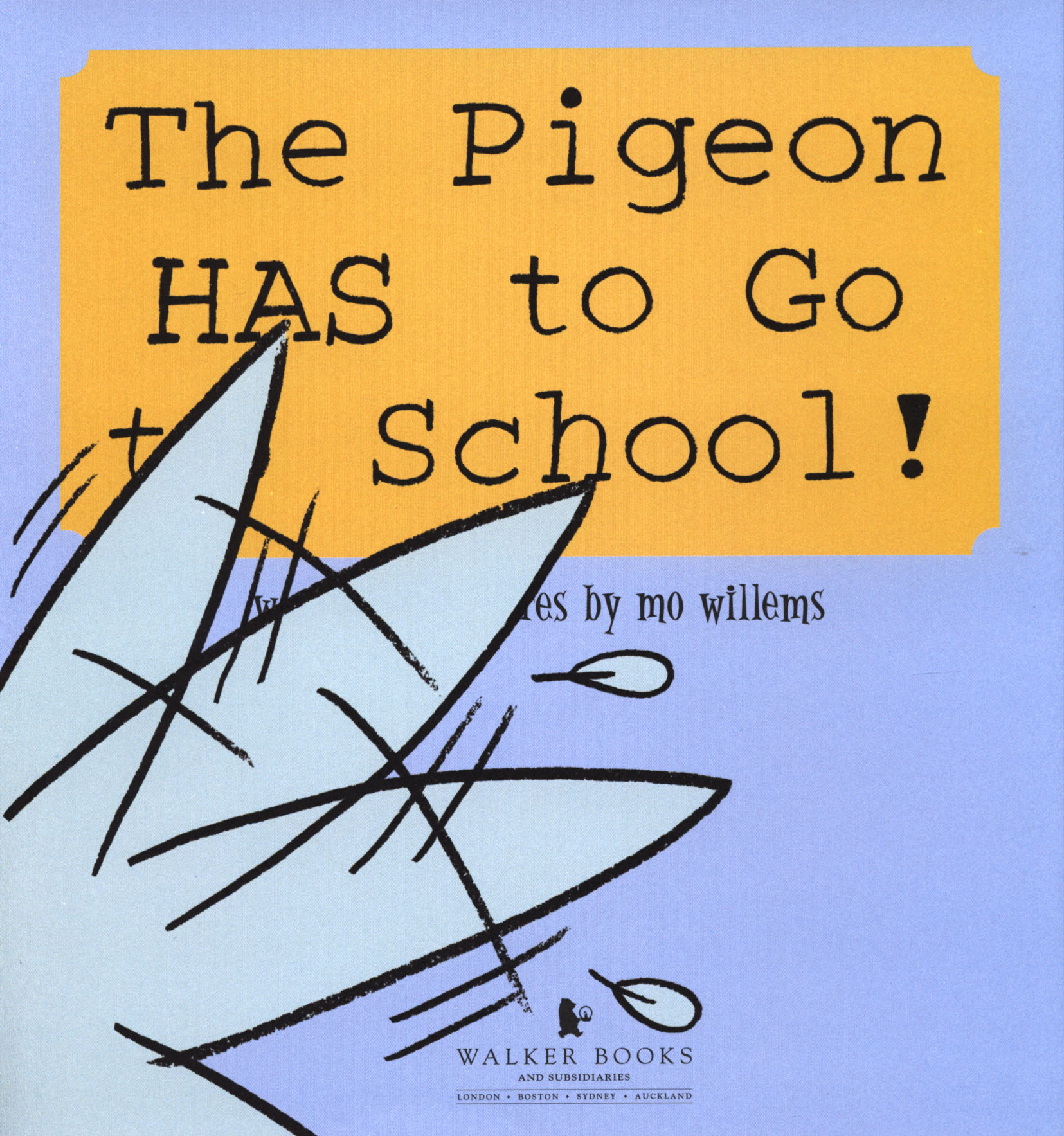 The Pigeon HAS to Go to School! by Willems, Mo (9781406389012) | Browns ...