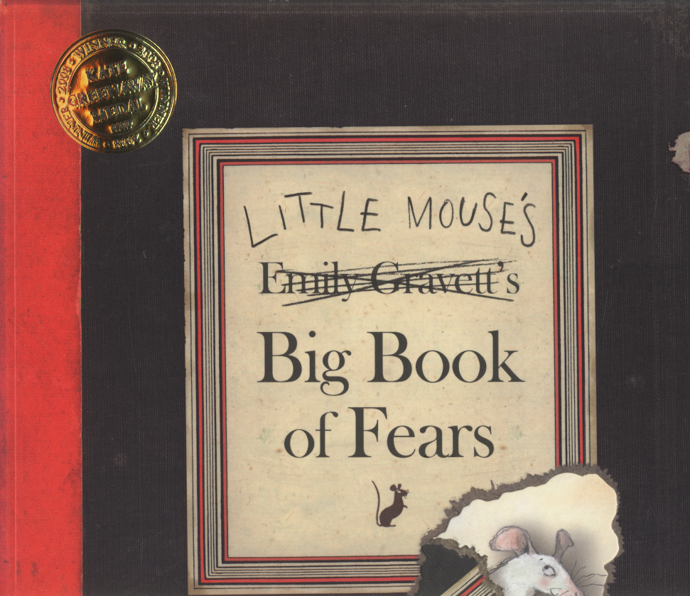 Little Mouse's, Emily Gravett's, big book of fears by Gravett, Emily ...