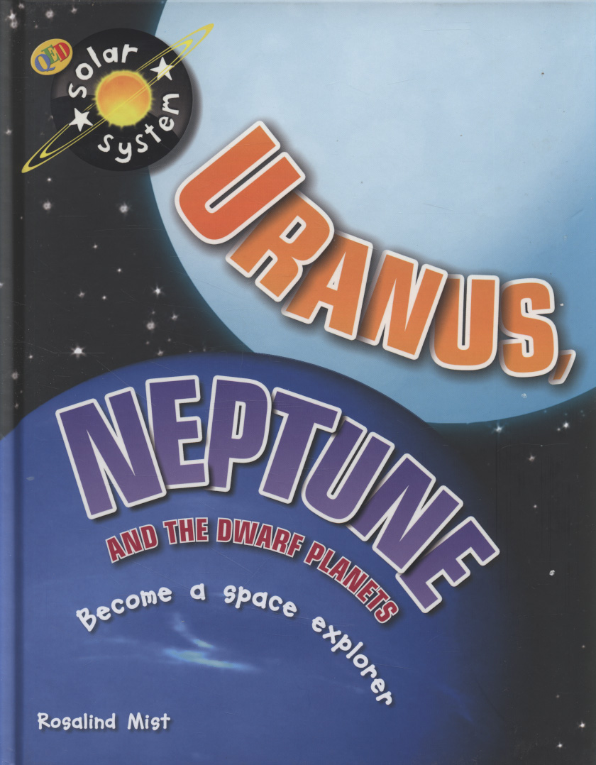 Uranus, Neptune and the Dwarf Planets by Mist, Rosalind (9781845389659 ...