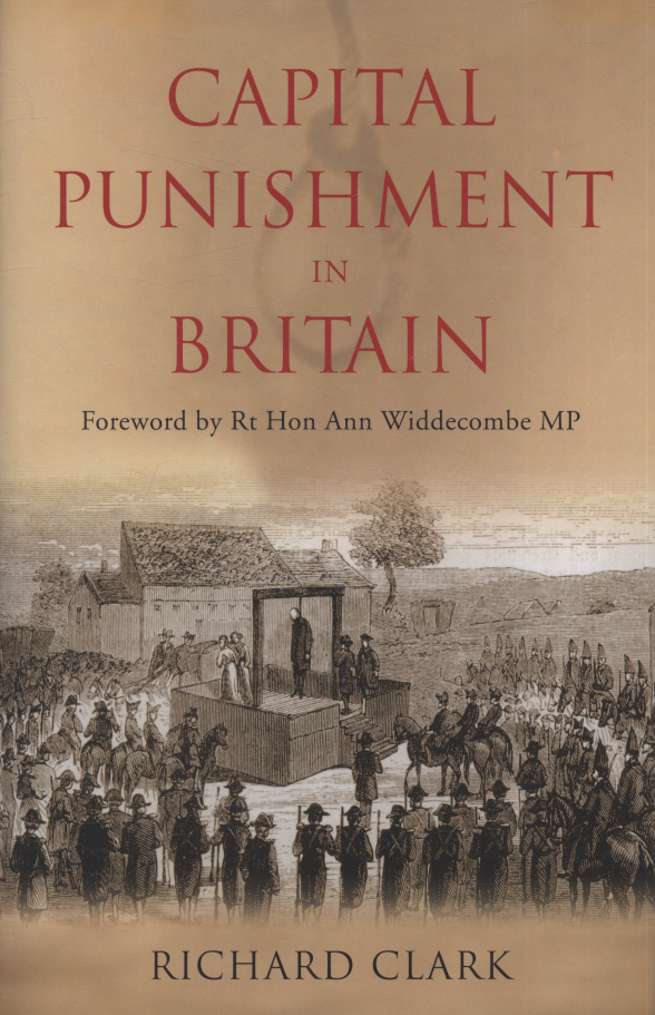 Capital Punishment in Britain by Clark, Richard (9780711034136 ...