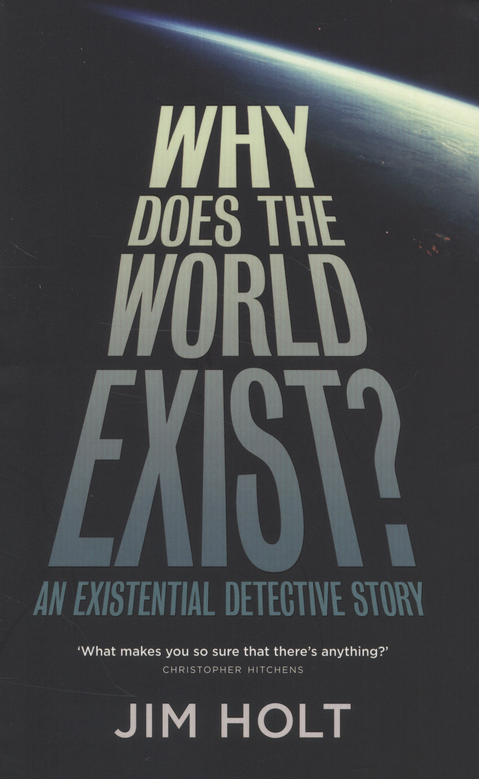 Why Does the World Exist? by Holt, Jim (9781846682445) | Browns Books