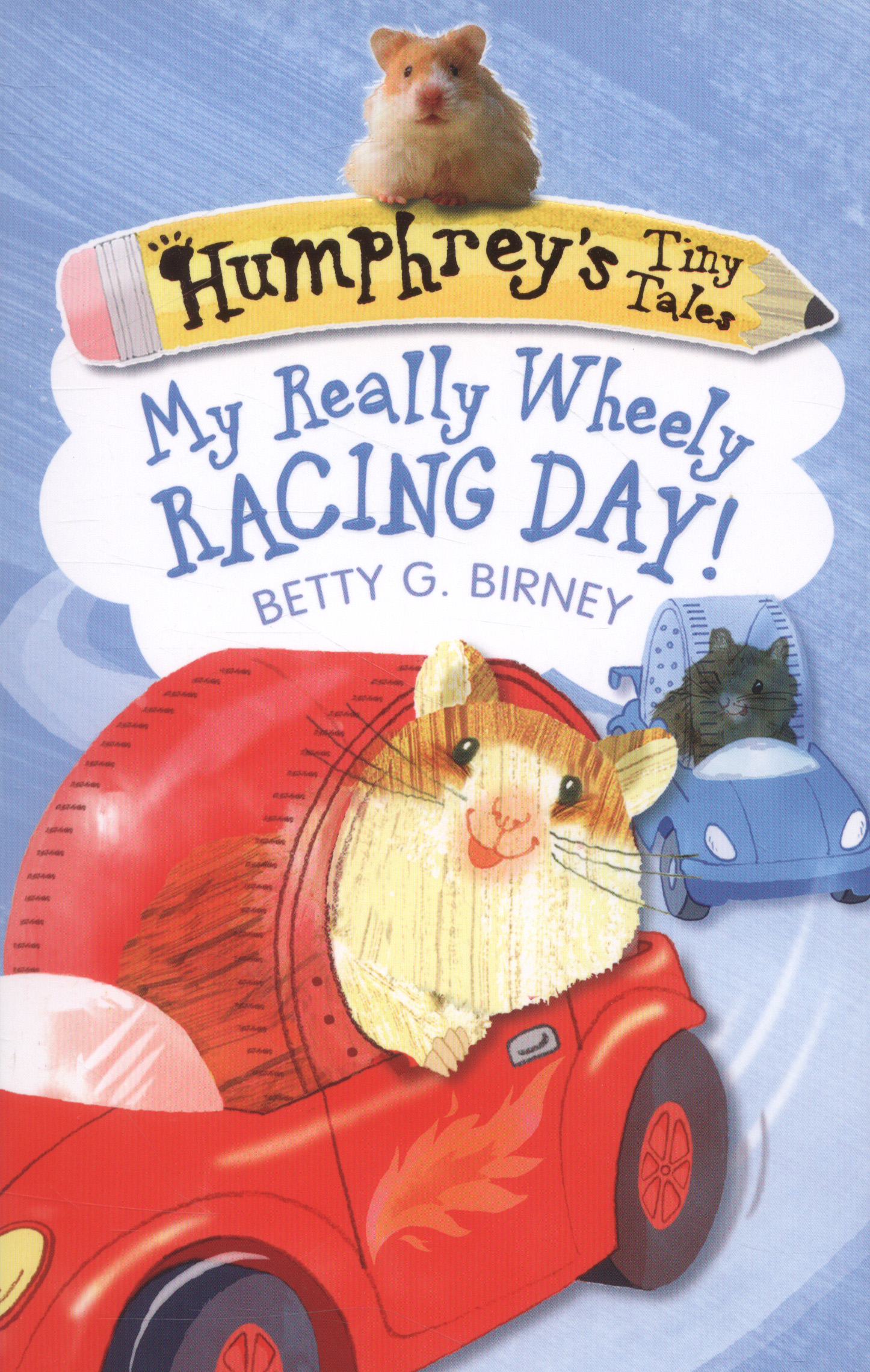 Humphrey's Tiny Tales 7: My Really Wheely Racing Day! by Birney, Betty ...