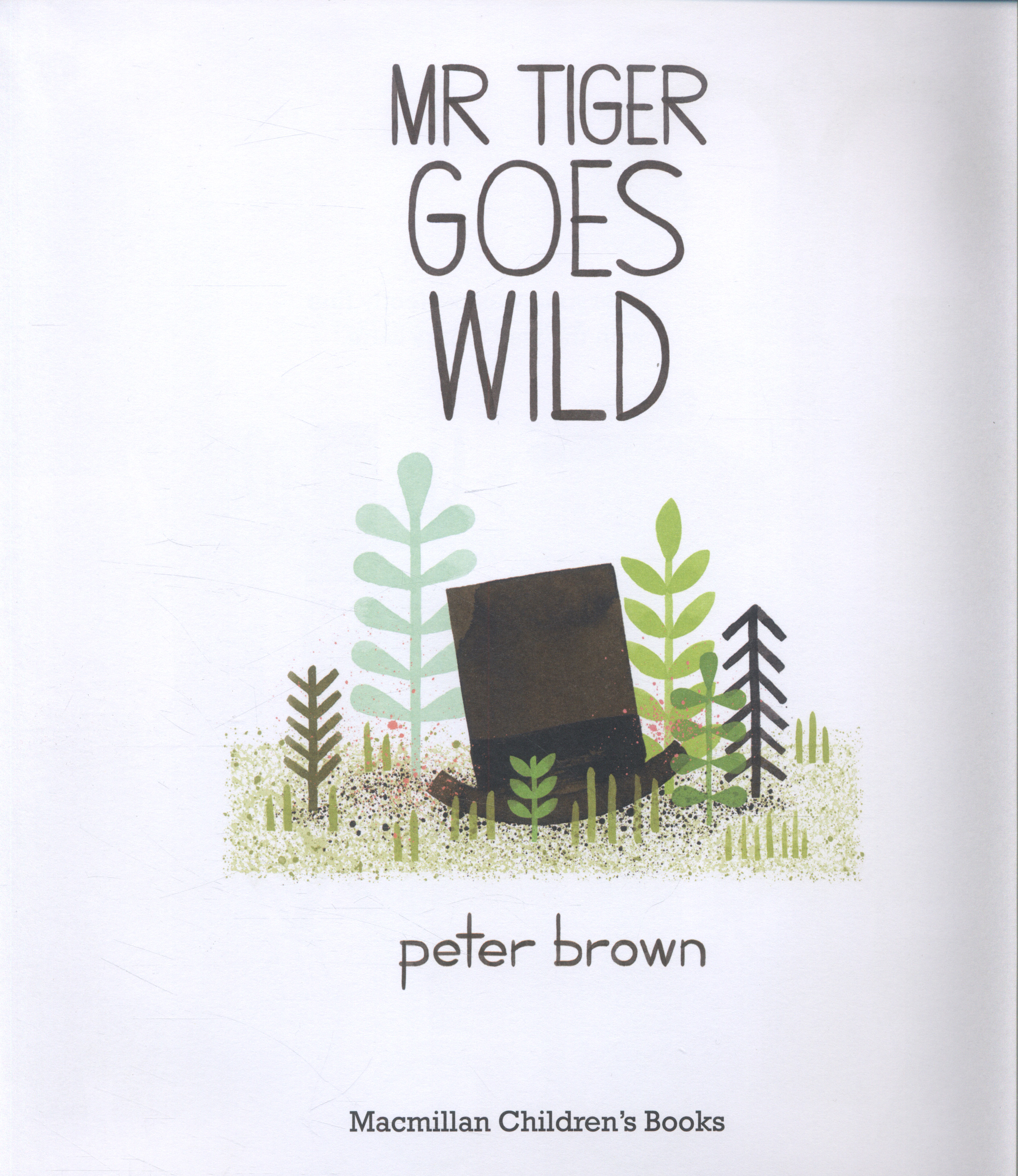 Mr Tiger goes wild by Brown, Peter (9781447253280) | BrownsBfS