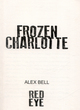 Frozen Charlotte by Bell, Alex (9781847154538) | Browns Books