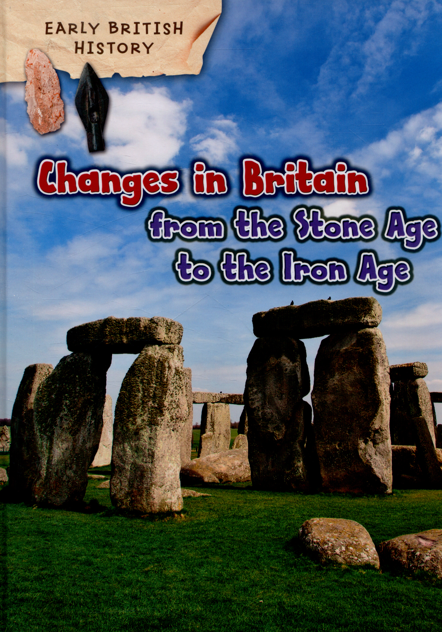 Changes in Britain from the Stone Age to the Iron Age