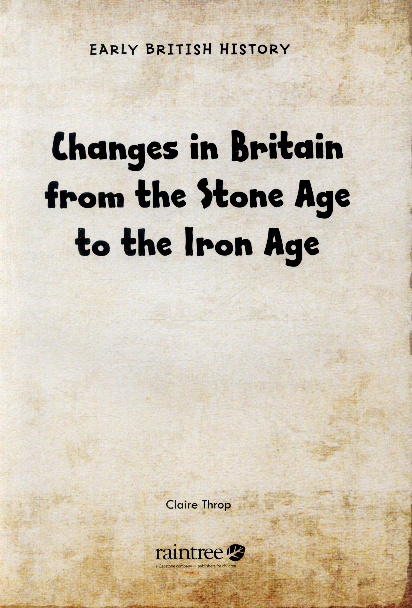 Changes in Britain from the Stone Age to the Iron Age