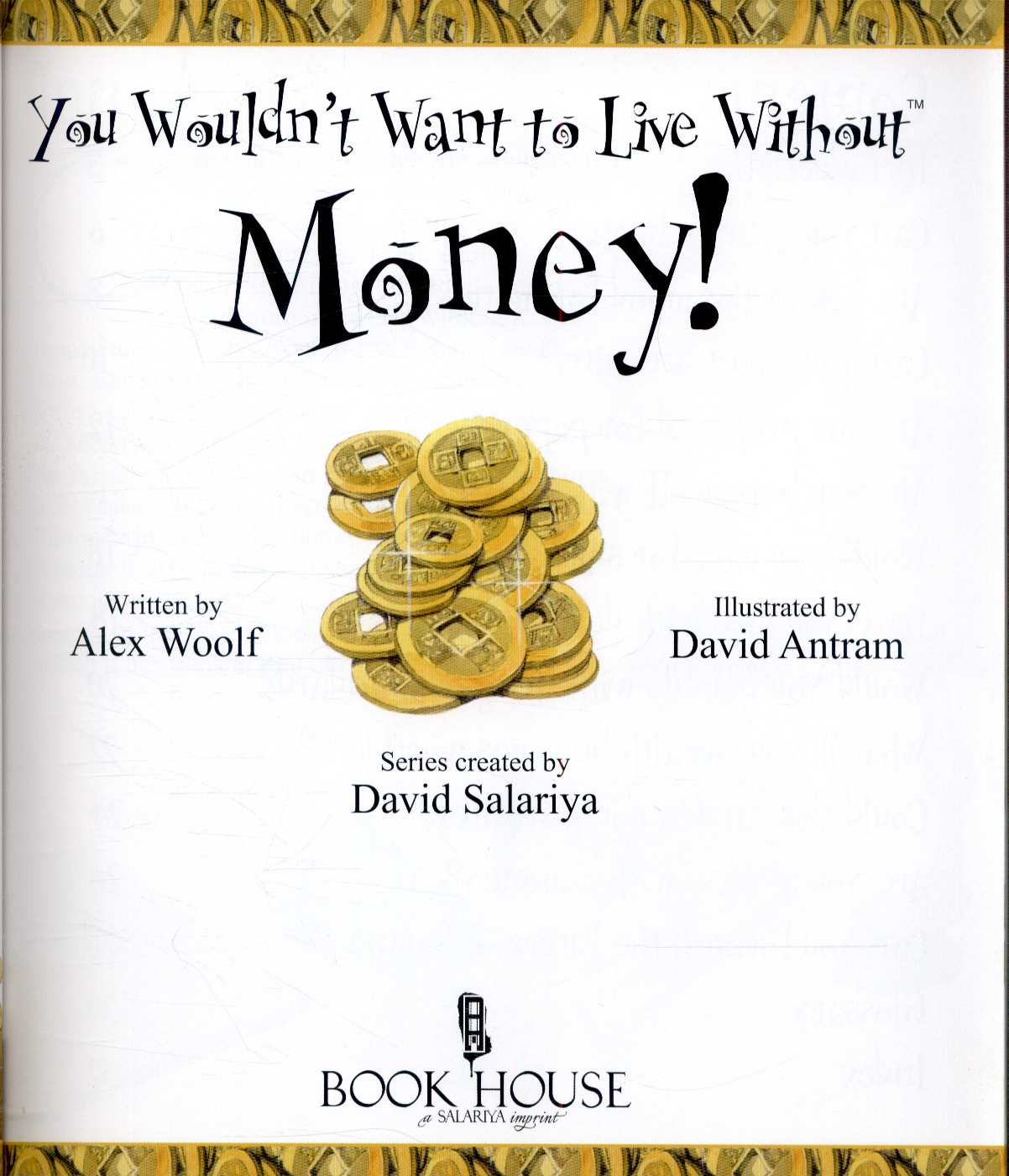 You wouldn't want to live without money! by Woolf, Alex (9781910184936 ...