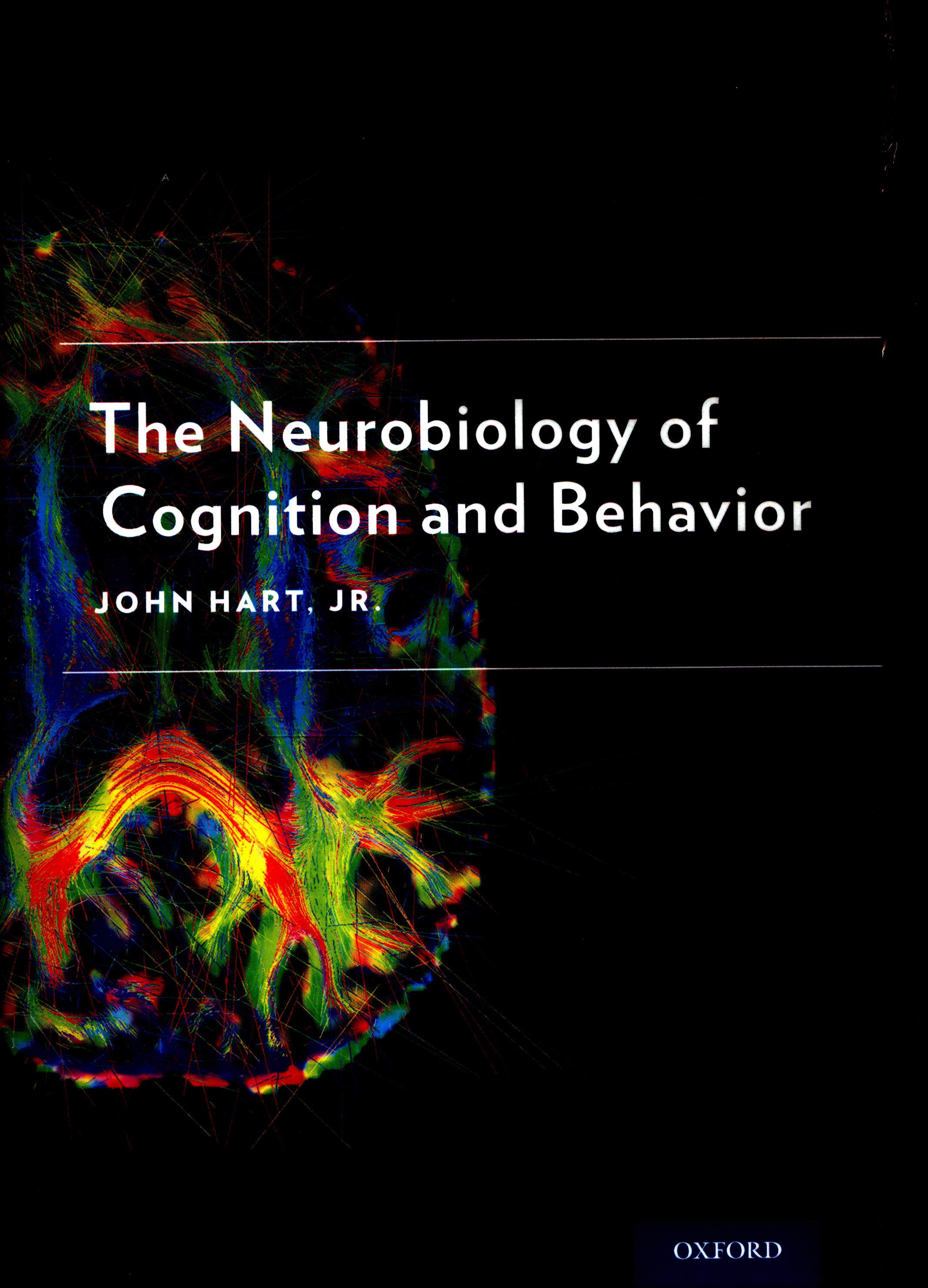 The Neurobiology of Cognition and Behavior by Hart, Jr, John (MD, MD ...