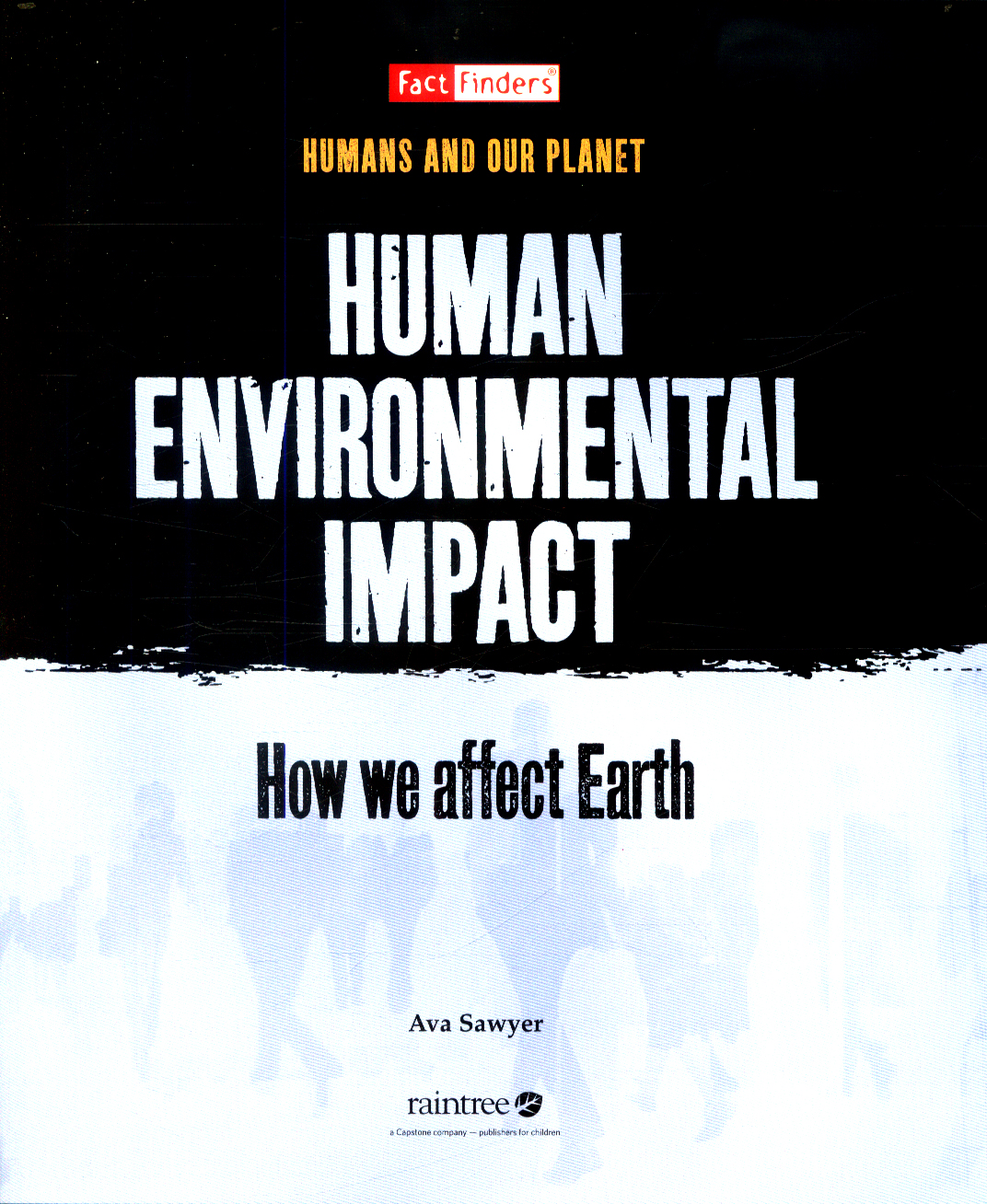 Human Environmental Impact : How We Affect Earth
