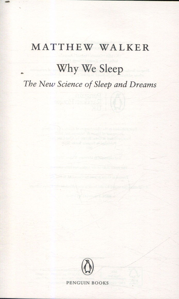 Why We Sleep : The New Science of Sleep and Dreams