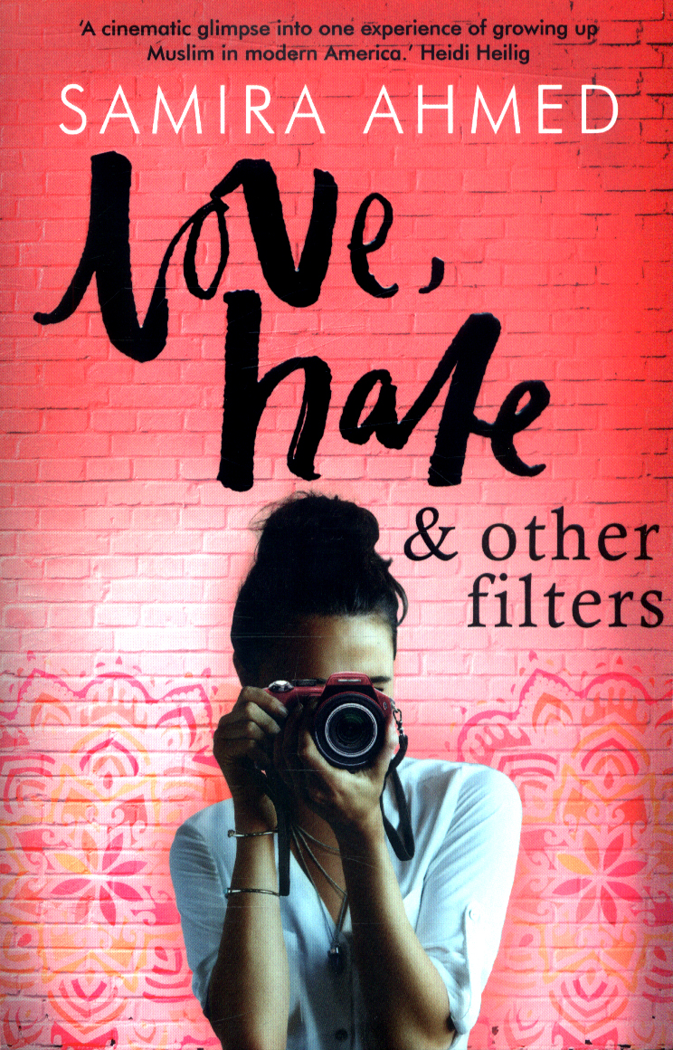 Love, Hate & Other Filters by Ahmed, Samira (9781471407147) | Browns Books