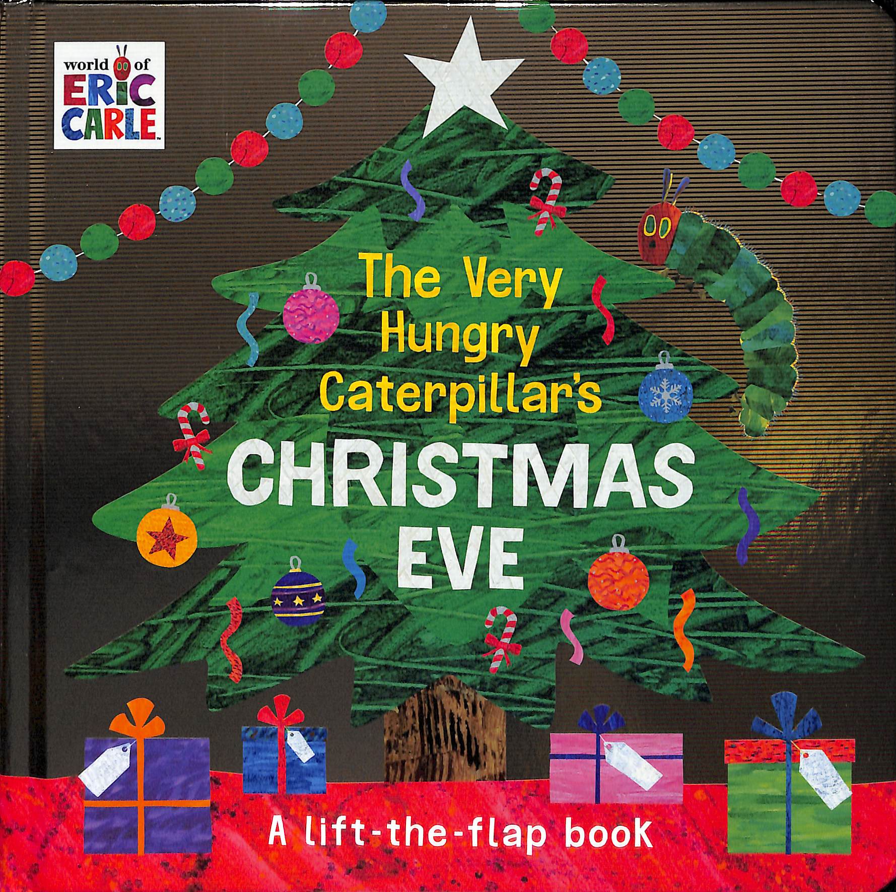The Very Hungry Caterpillar's Christmas Eve by CARLE, ERIC ...
