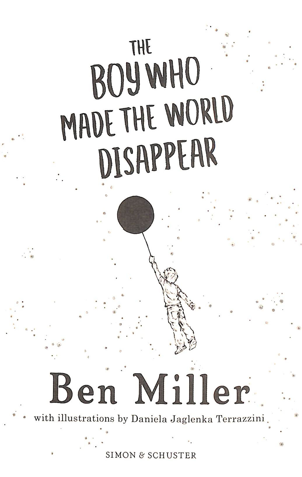 The Boy Who Made the World Disappear by Miller, Ben (9781471172663 ...