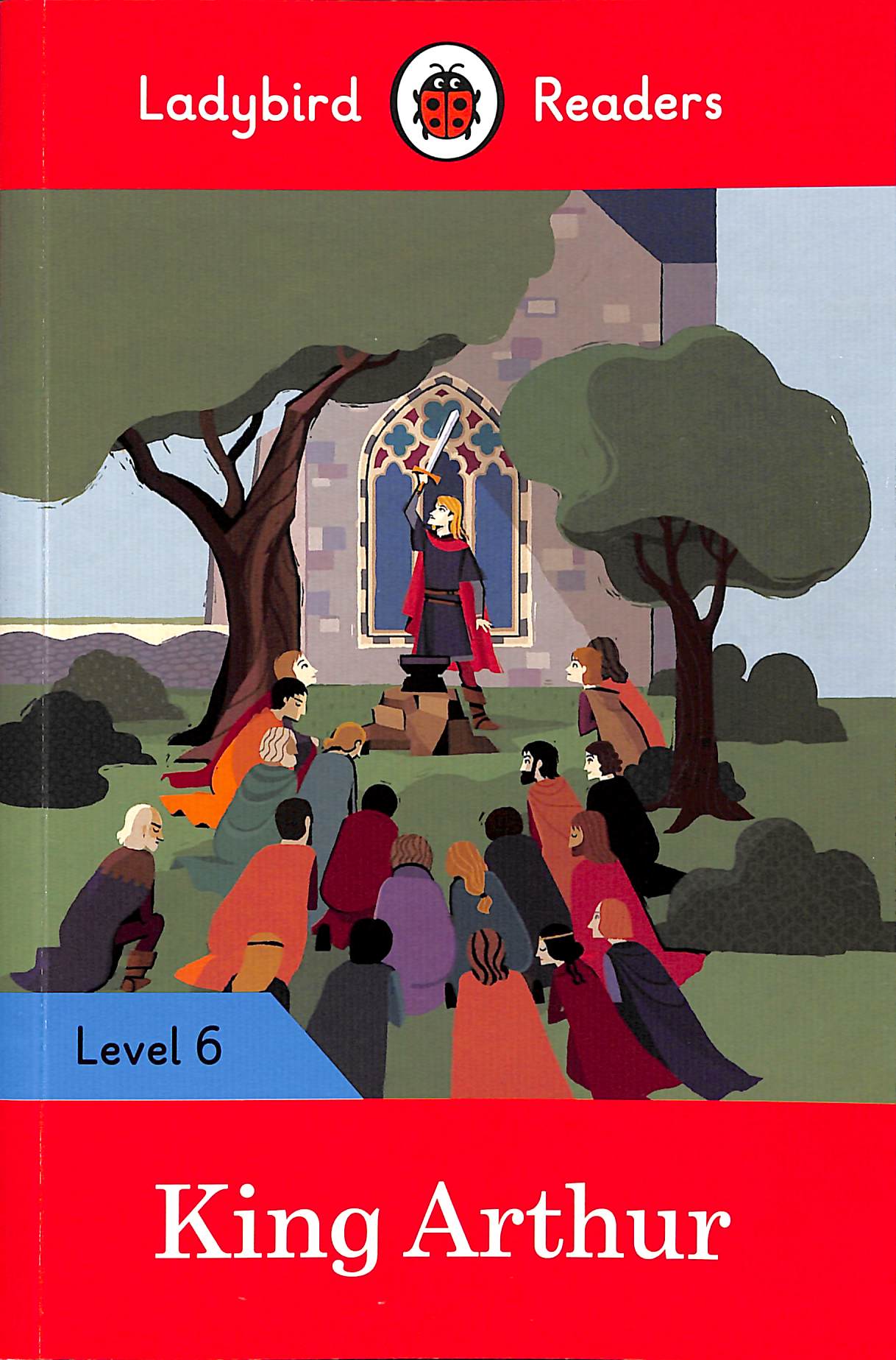 Ladybird Readers Level 6 - King Arthur (ELT Graded Reader) by Ladybird ...