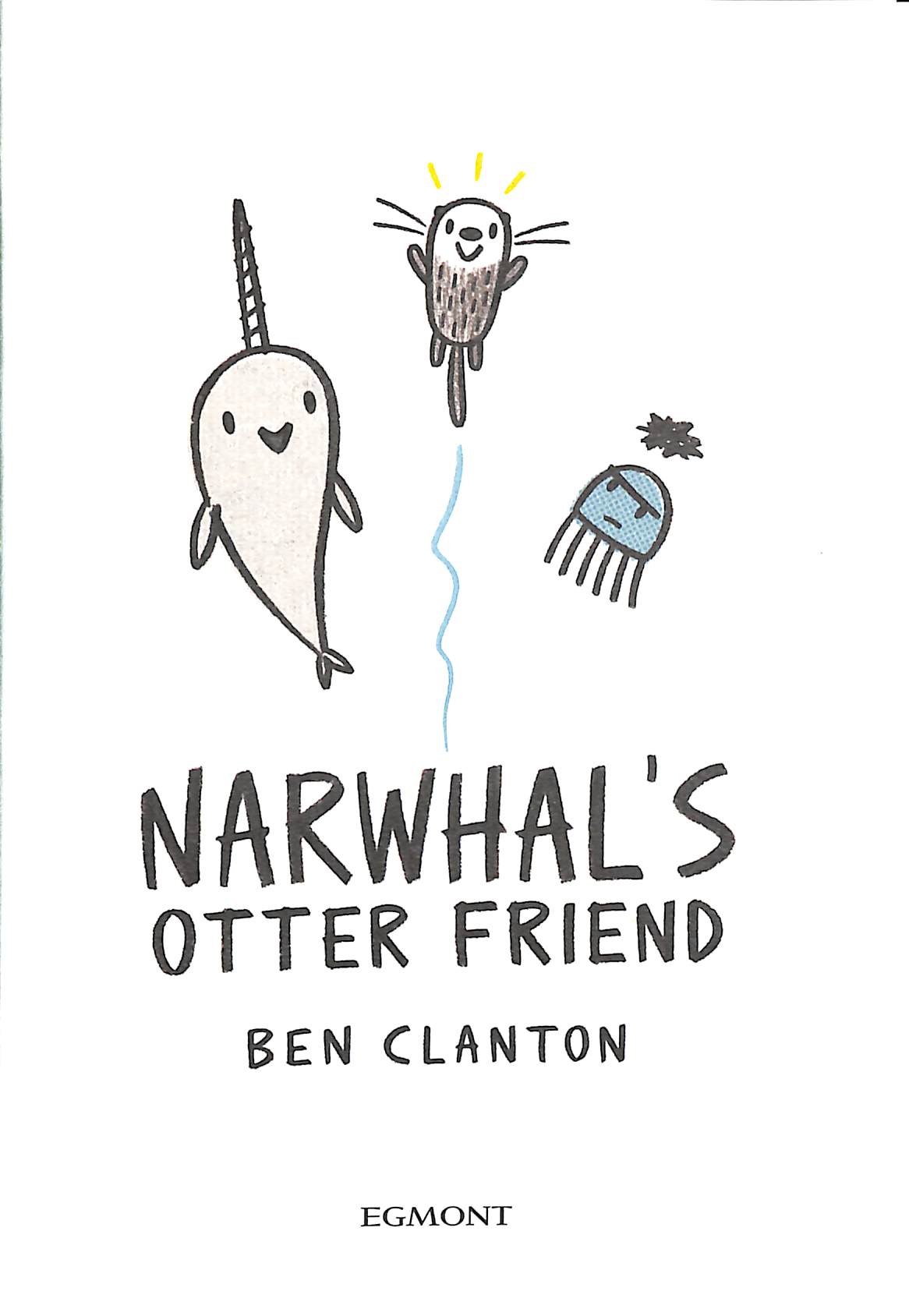 Narwhal's Otter Friend by Clanton, Ben (9781405295338) | Browns Books