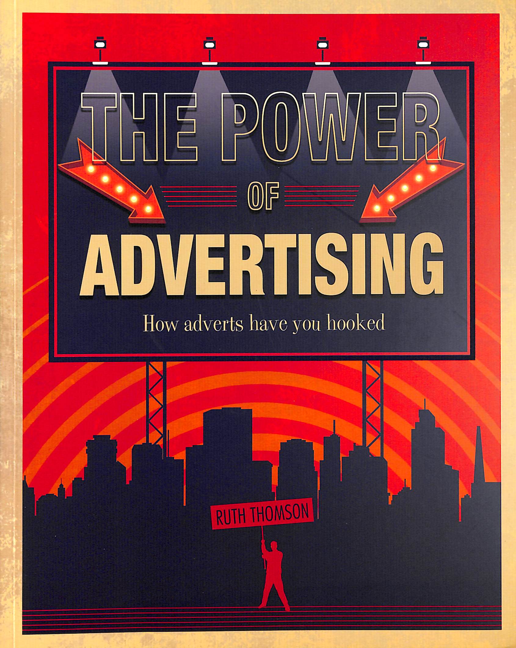 The Power of Advertising by Thomson, Ruth (9781445155173) | Browns Books