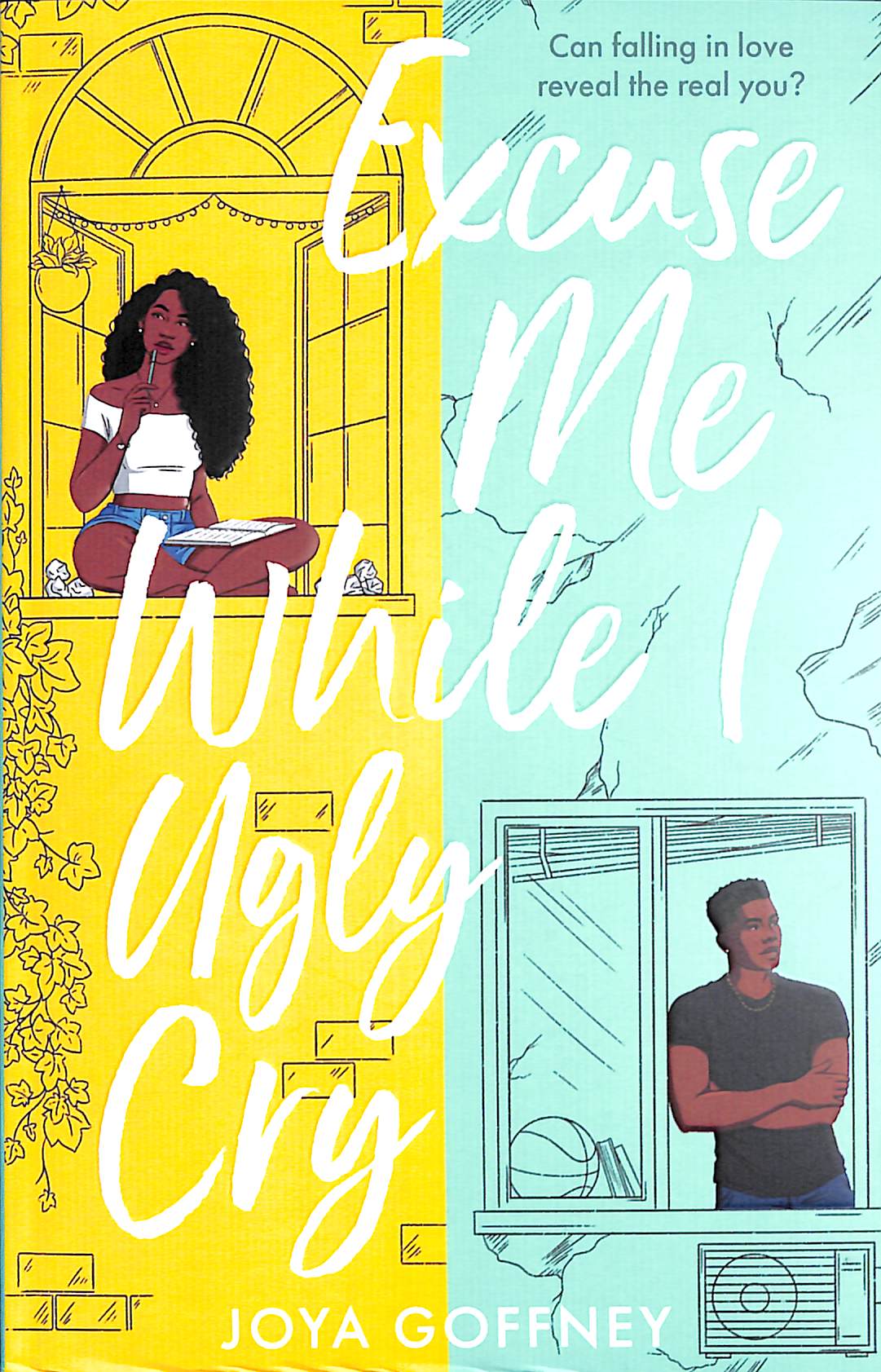 Excuse Me While I Ugly Cry by Goffney, Joya (9781471410116) | Browns Books