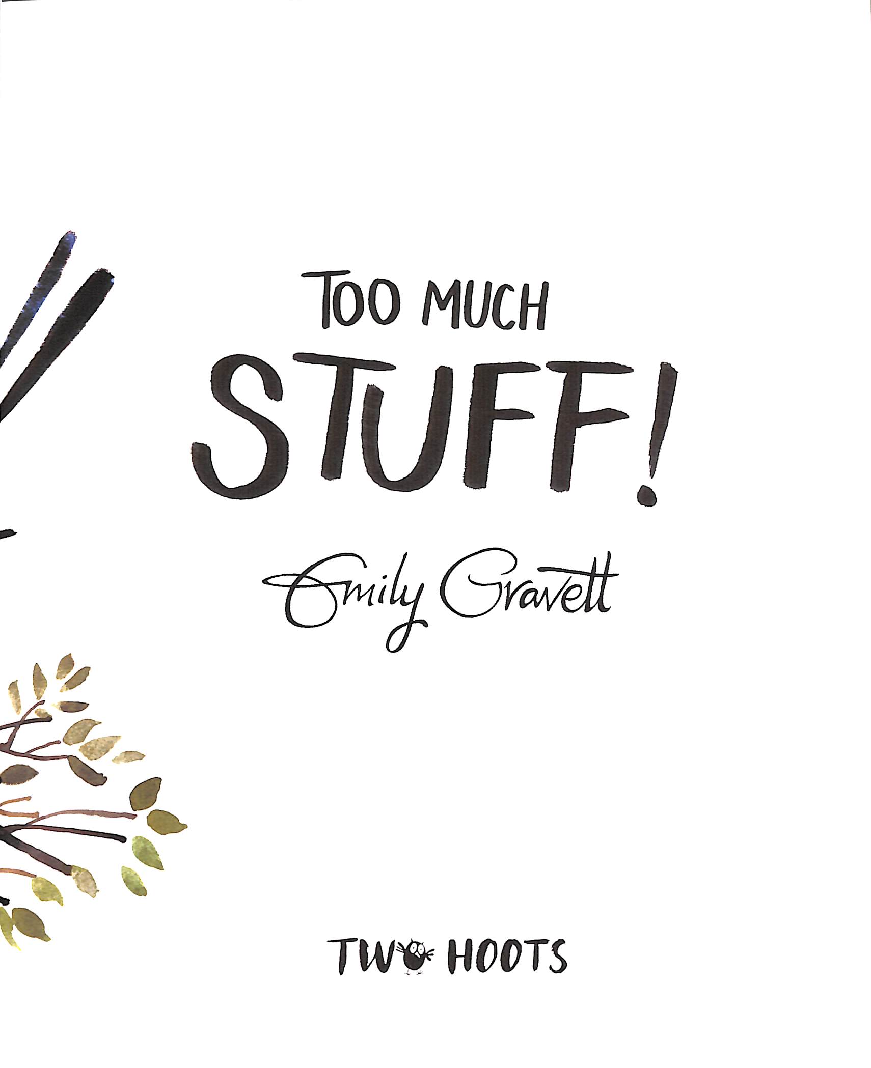 Too Much Stuff by Gravett, Emily (9781509857357) | Browns Books