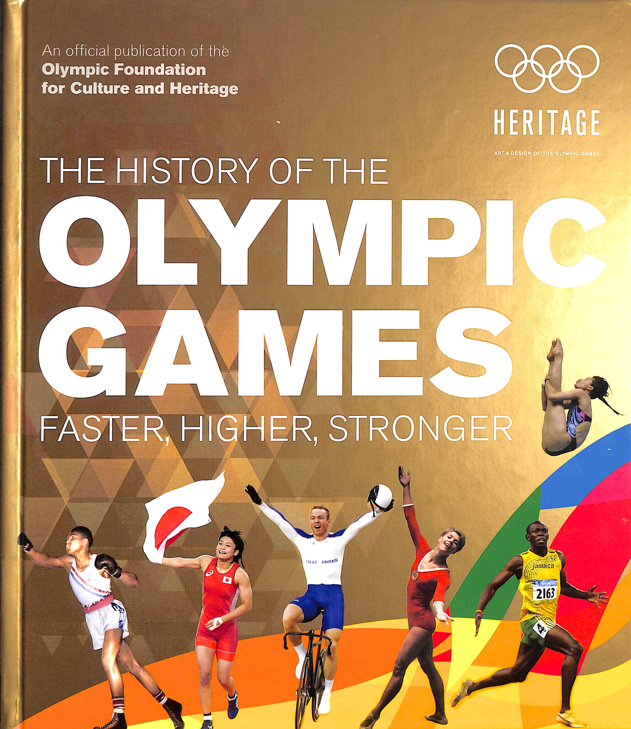 The History of the Olympic Games : Faster, Higher, Stronger ([New edition])