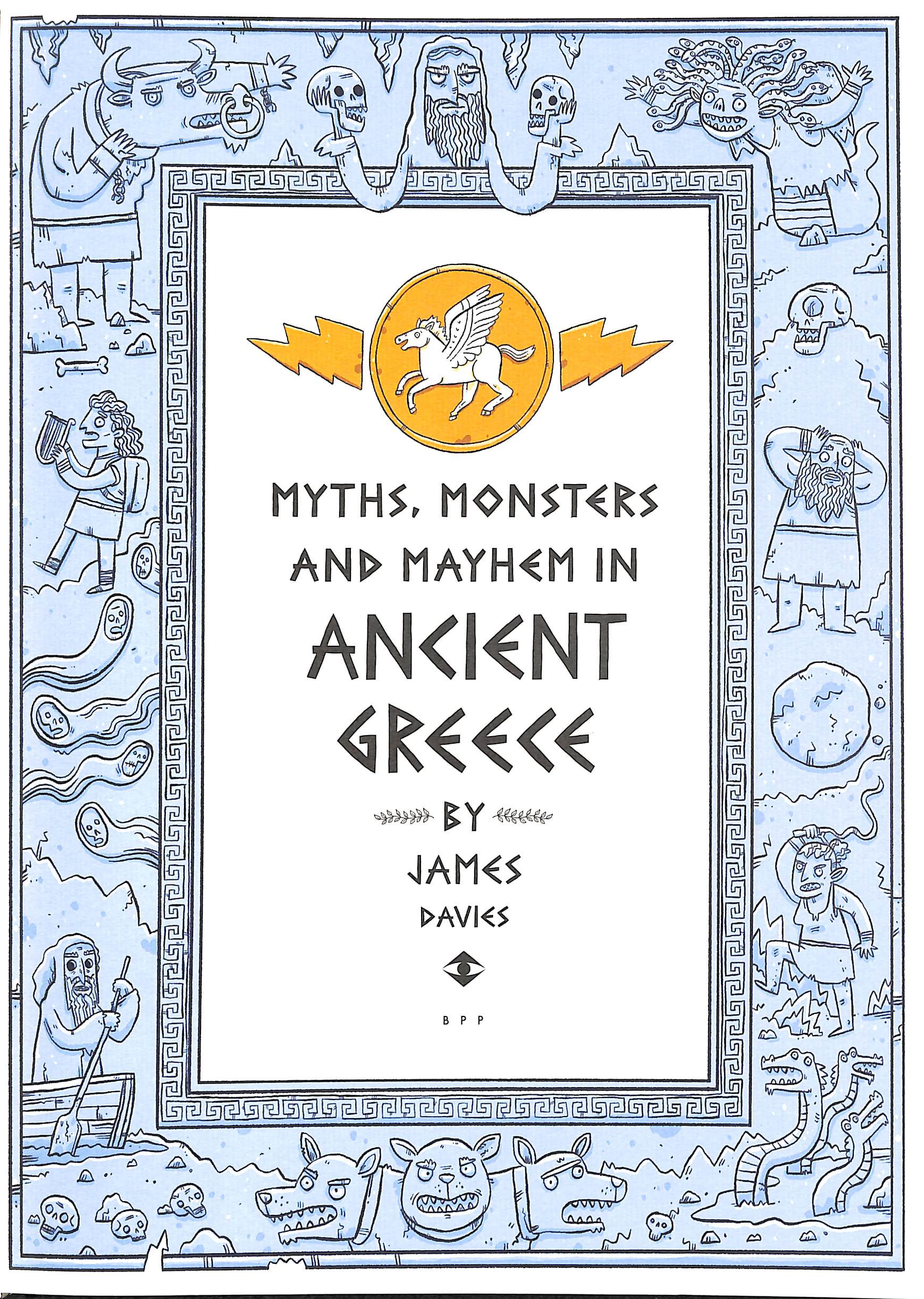 Myths, Monsters and Mayhem in Ancient Greece by Davies, James ...