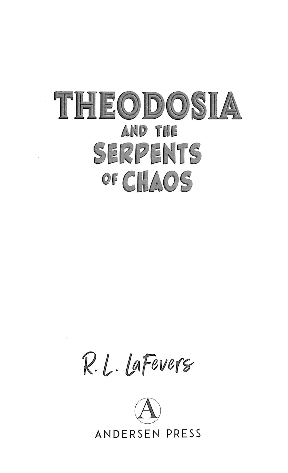 Theodosia and the serpents of chaos