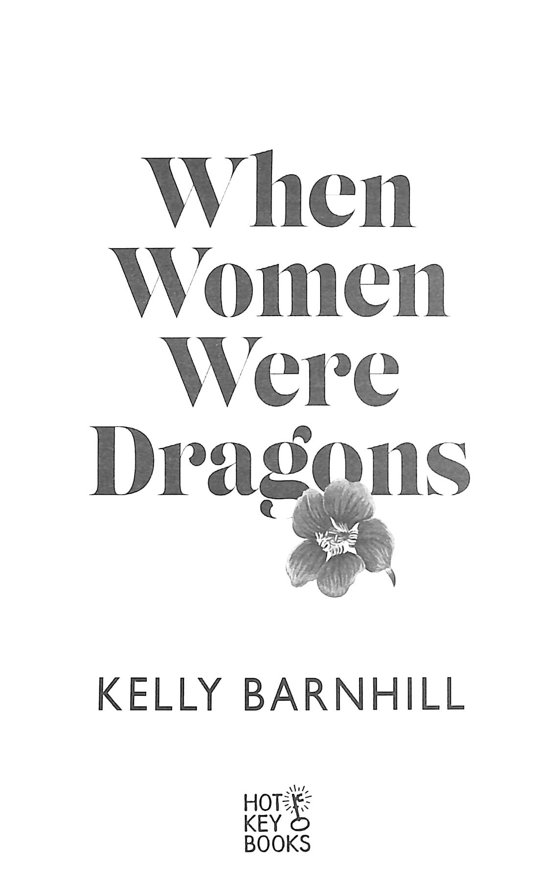 When Women Were Dragons by Barnhill, Kelly (9781471412196) | Browns Books