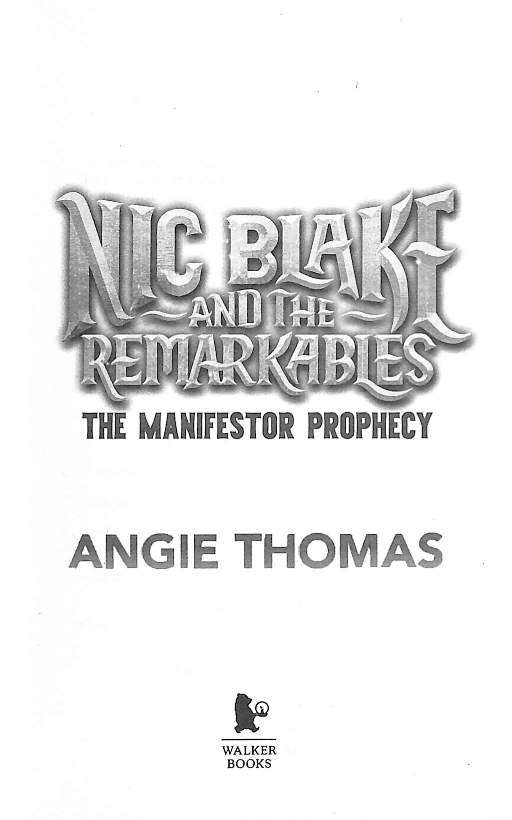 Nic Blake and the Remarkables: The Manifestor Prophecy by Thomas, Angie ...