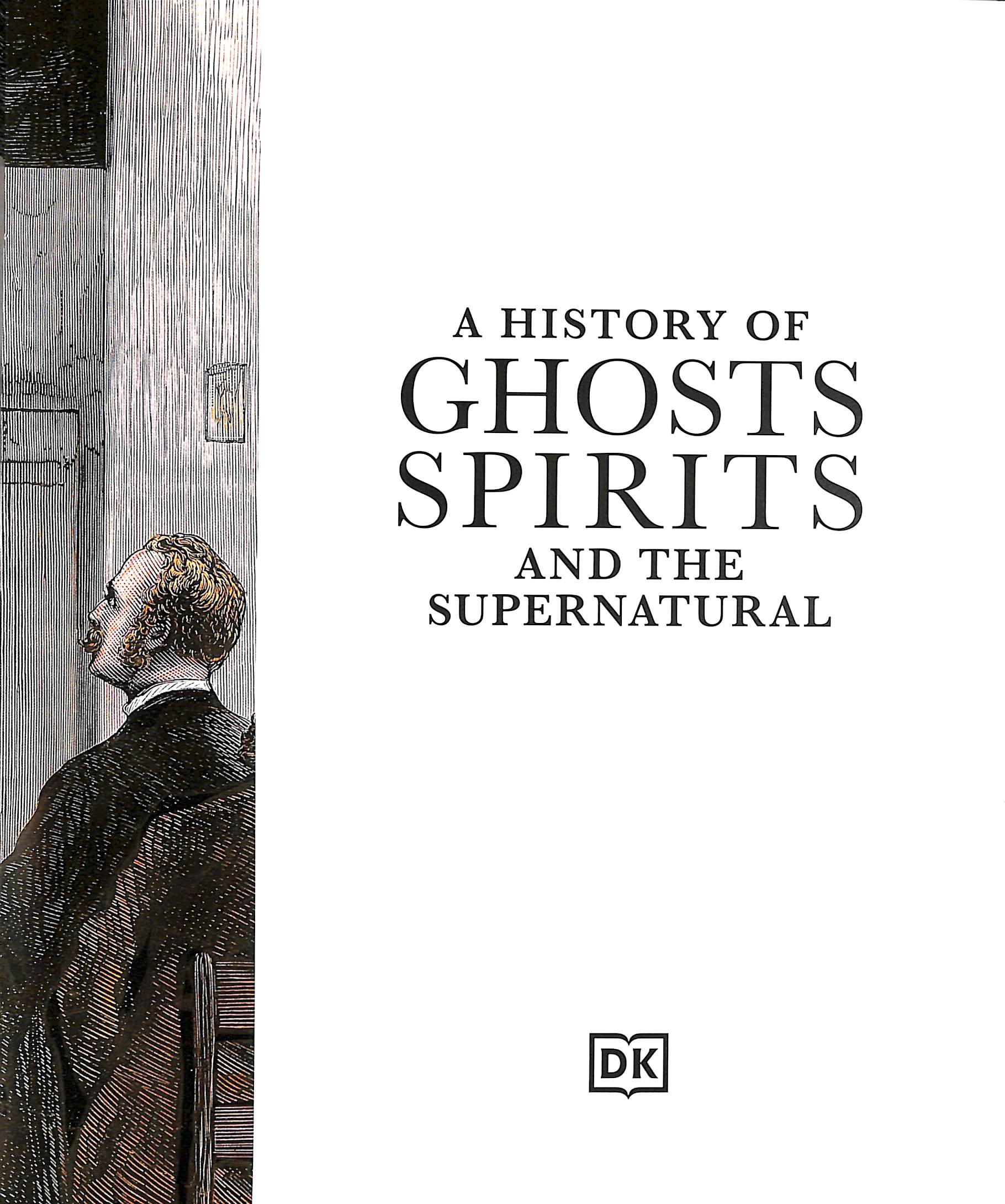 A History of Ghosts, Spirits and the Supernatural